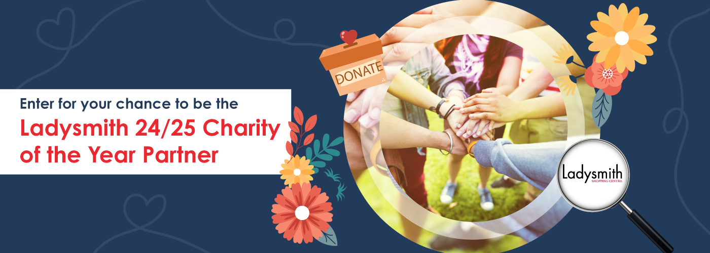 Charity of the Year 2024-2025 - Ladysmith Shopping Centre